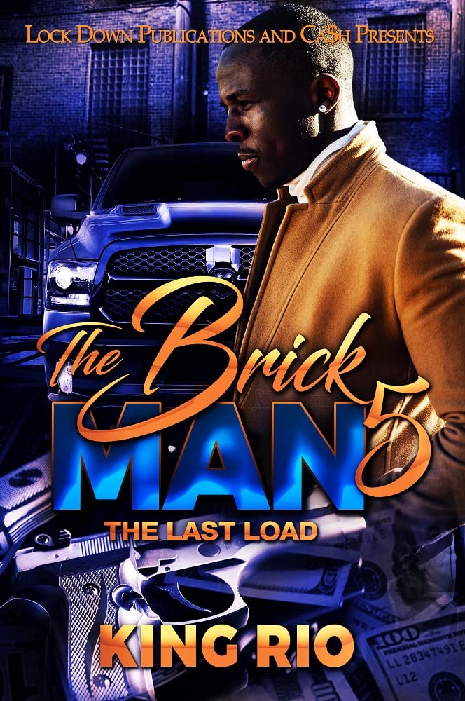 The Brick Man 5: The Last Load by King Rio | Goodreads