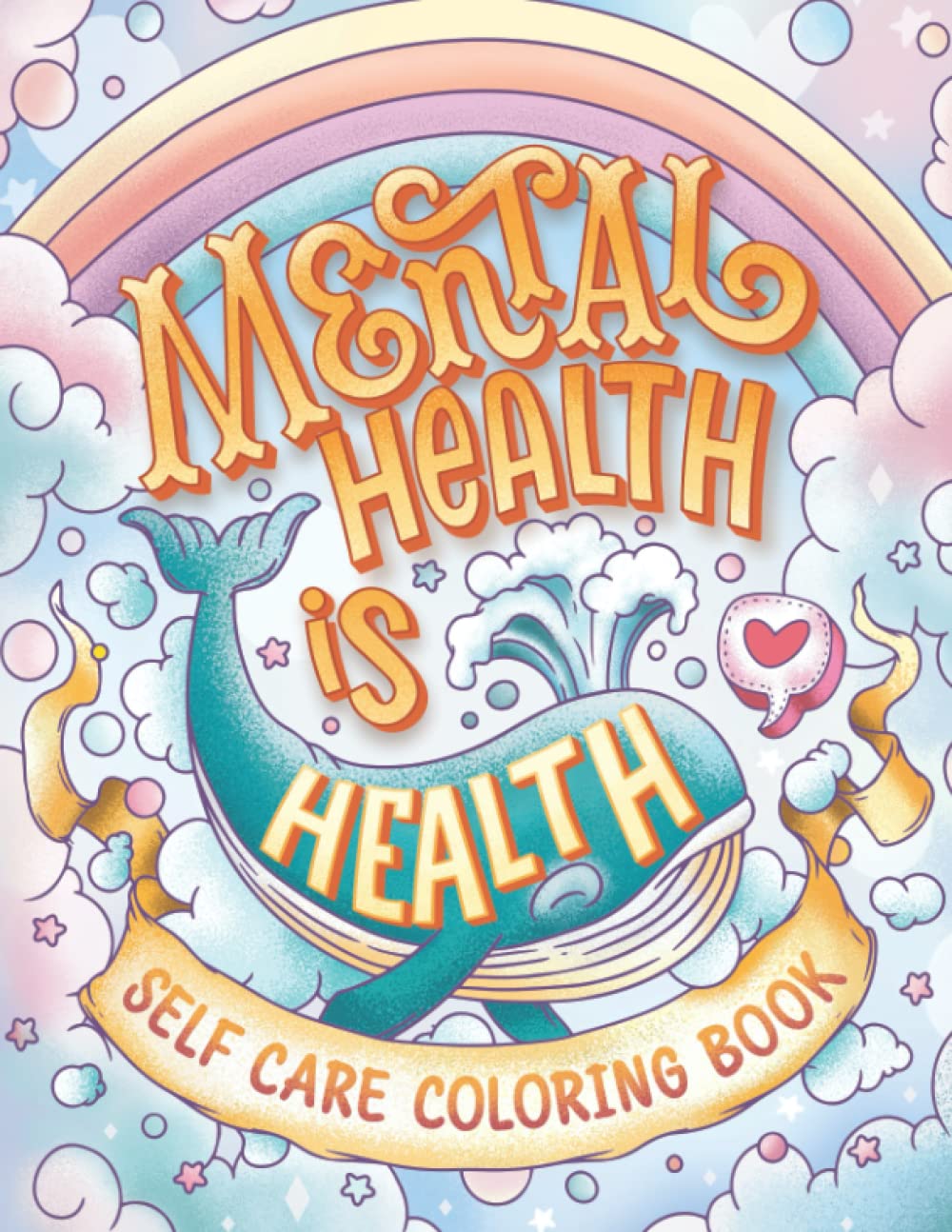 Mental Health Is Health Self Care Coloring Book: Anxiety Stress Relief ...