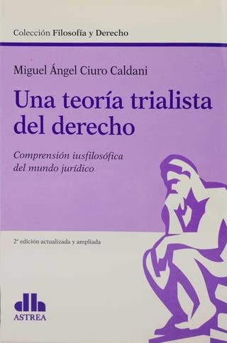 Una teoría trialista del derecho. 2° edición by Ciuro Caldani | Goodreads