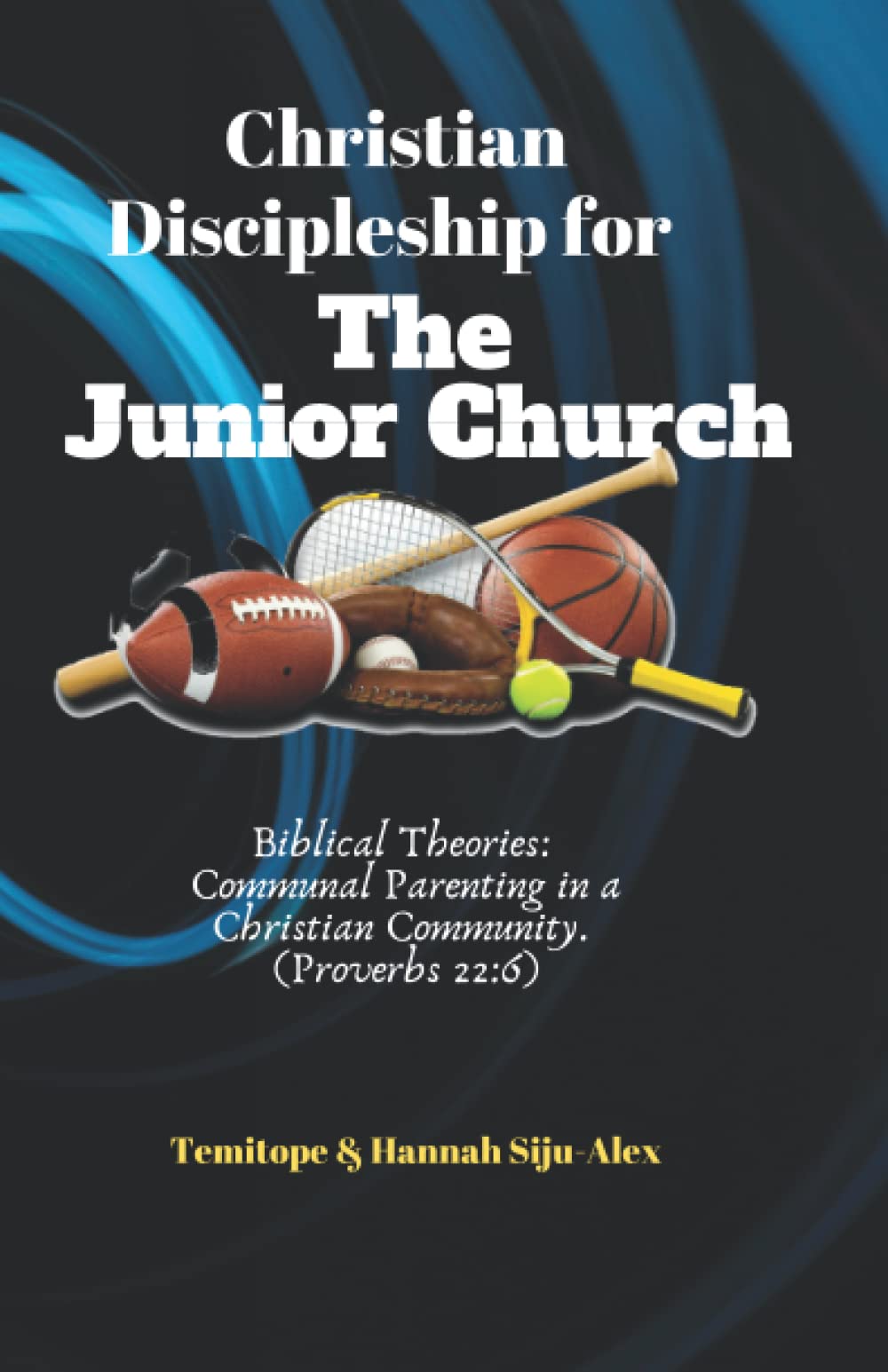 Christian Discipleship for the Junior Church: Biblical Theories ...