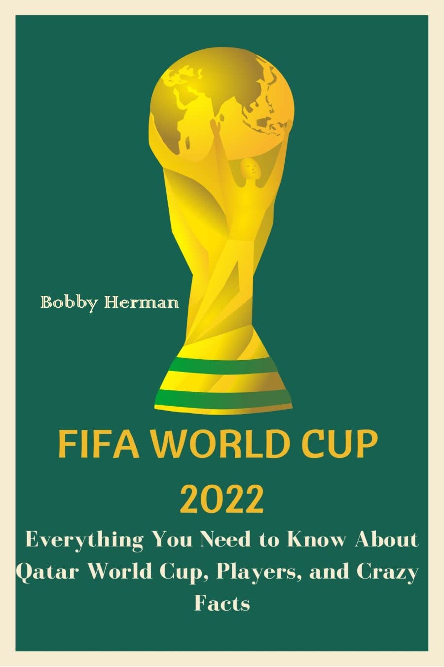 FIFA WORLD CUP 2022: Everything You Need to Know About Qatar World Cup ...