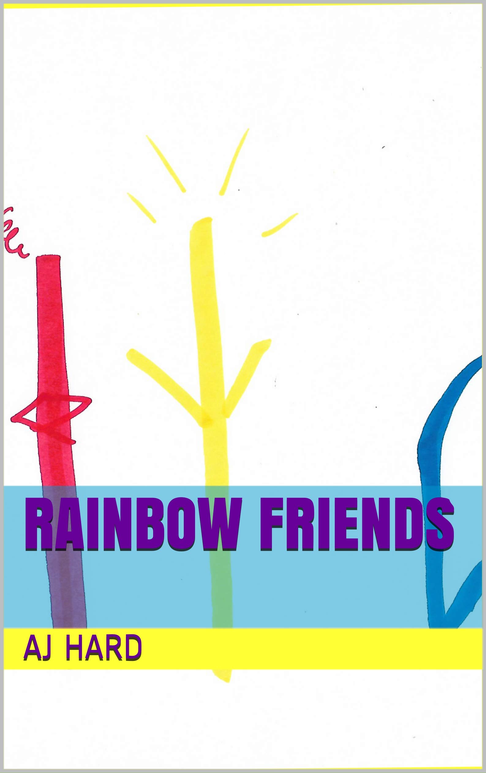 Rainbow of Friends by Aj Hard | Goodreads