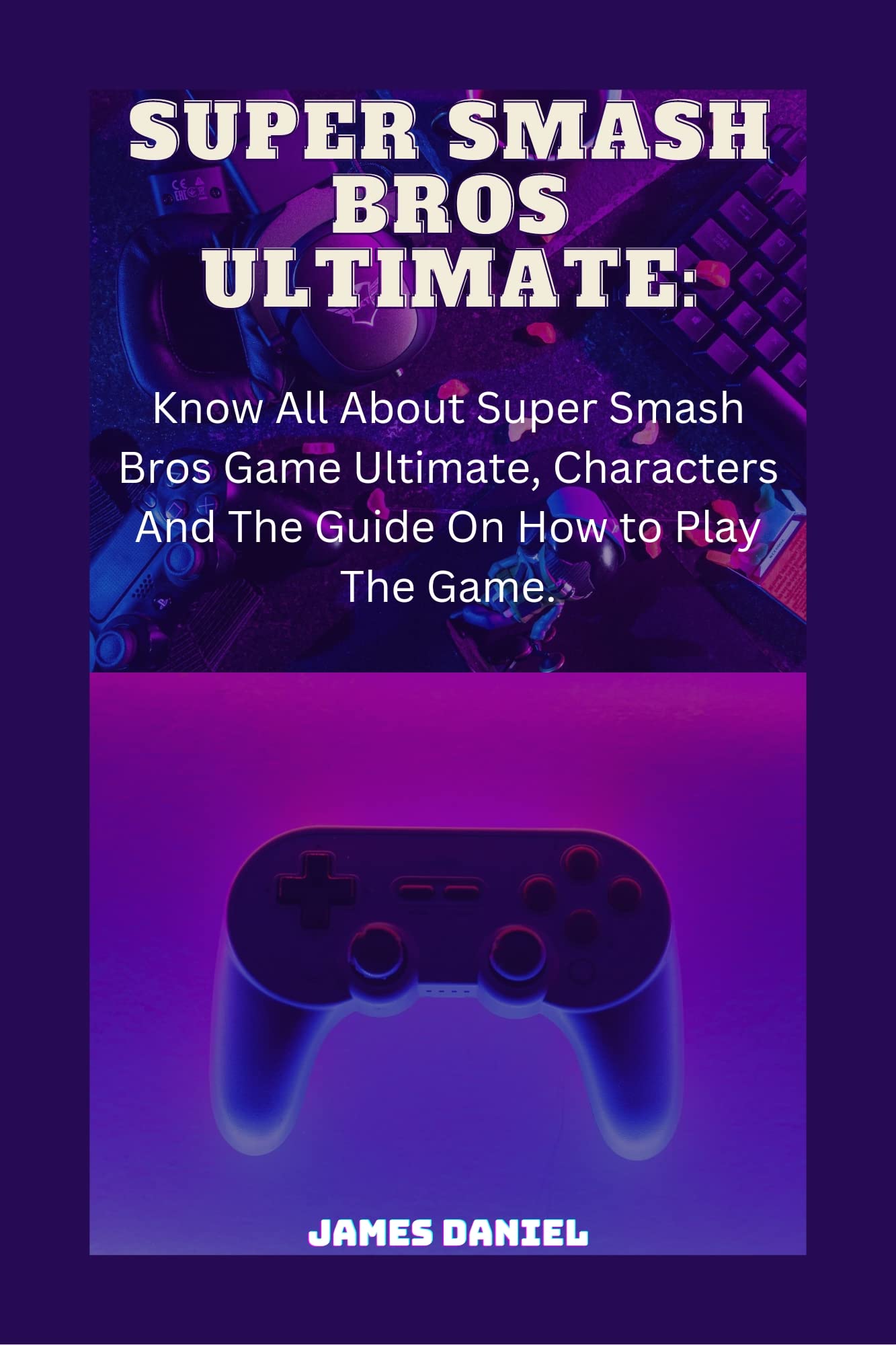 SUPER SMASH BROS ULTIMATE: Know All About Super Smash Bros Game ...