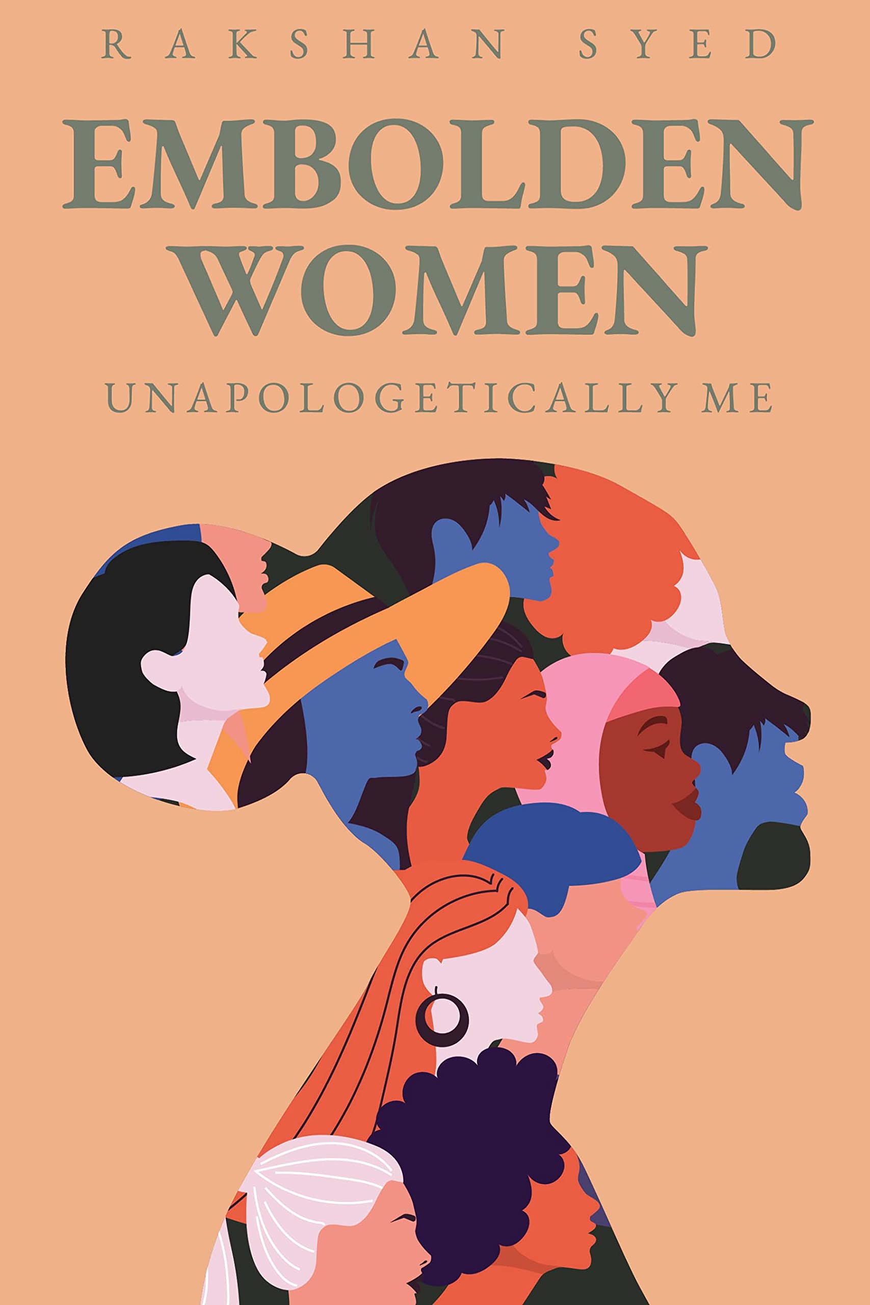 Embolden Women: Unapologetically Me by Rakshan Syed | Goodreads