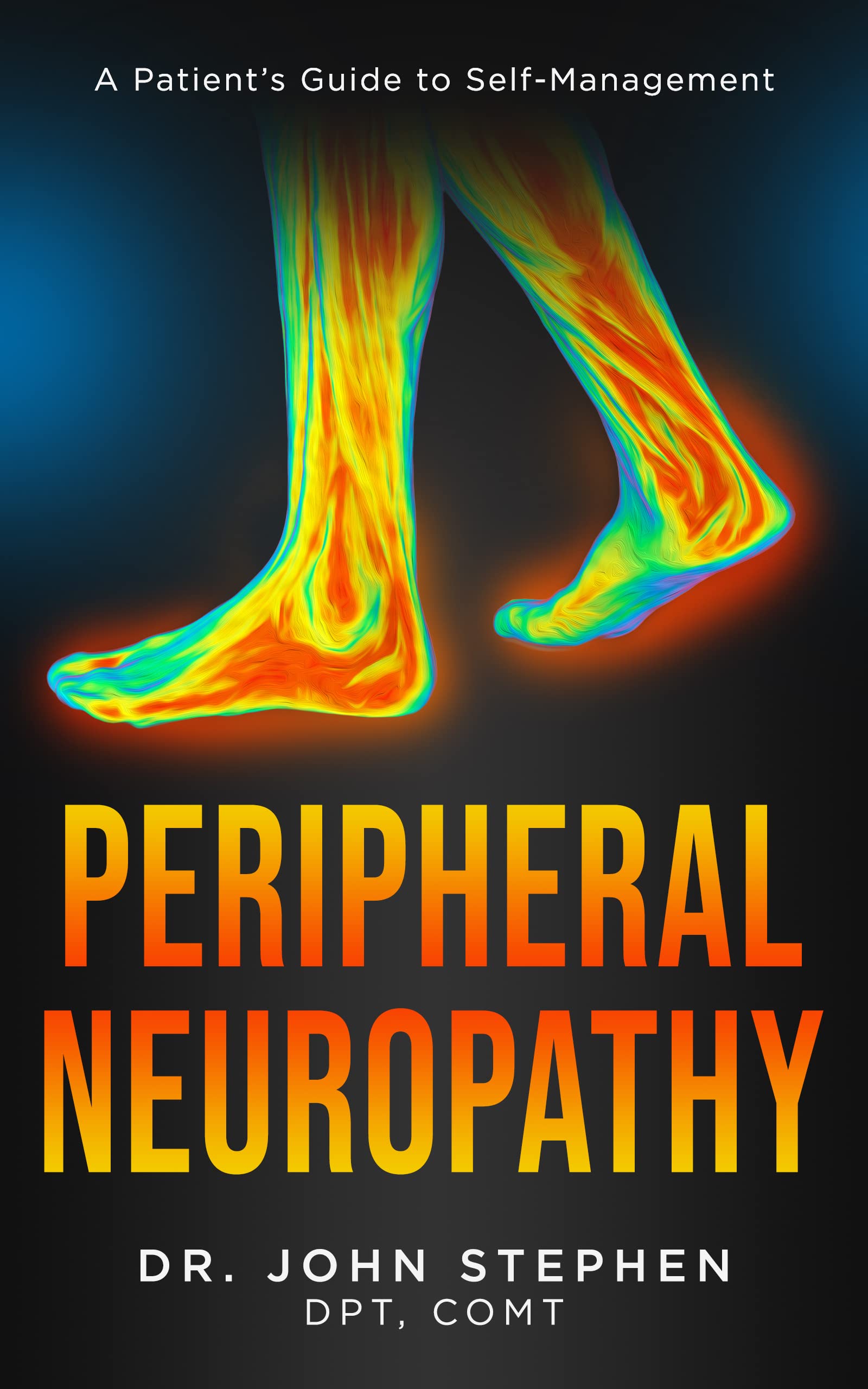 Peripheral Neuropathy: A Patient's Guide to Self-Management by John ...