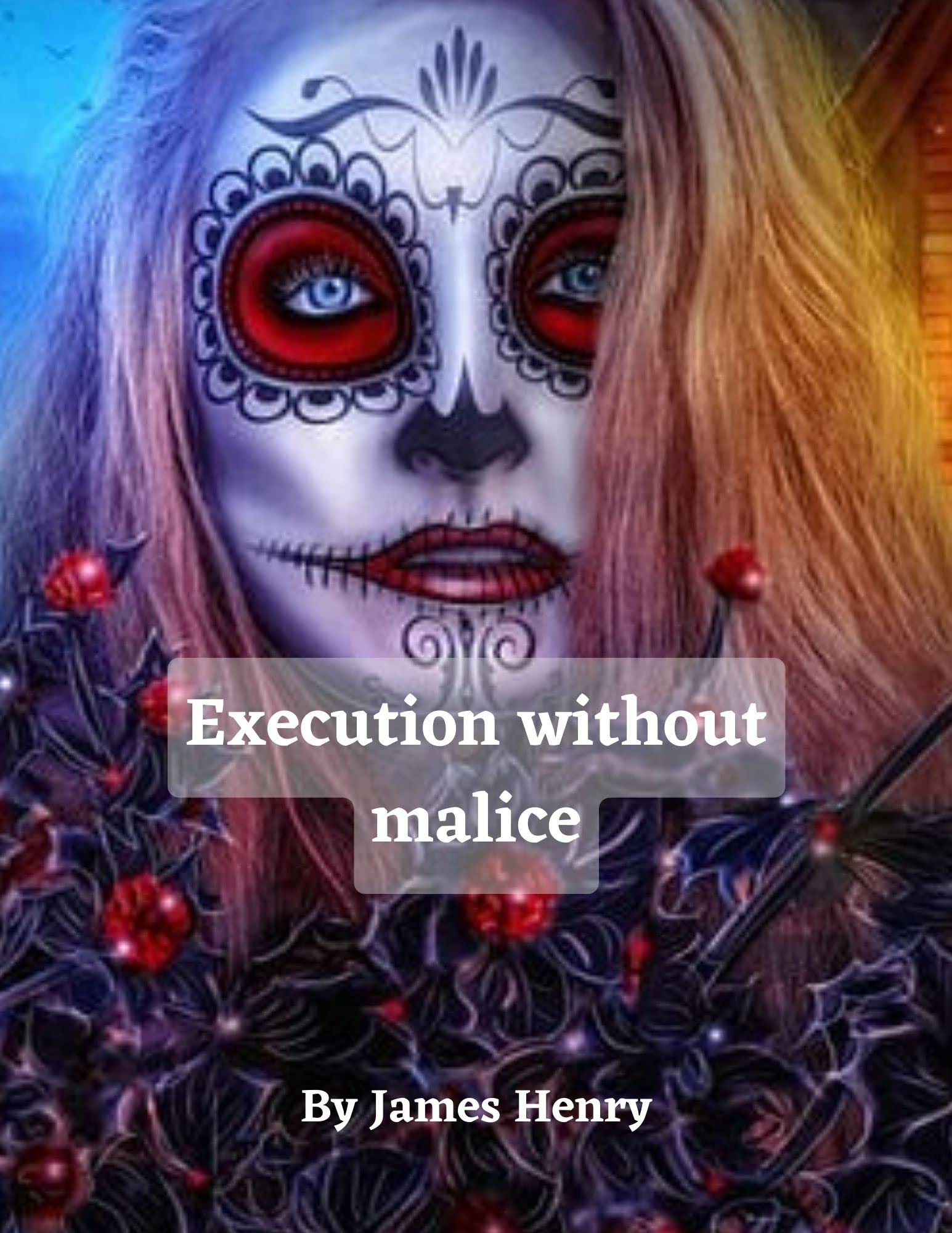 Execution without malice by James Henry | Goodreads