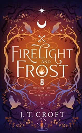 Firelight and Frost by J.T. Croft | Goodreads