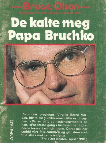De kalte meg Papa Bruchko by Bruce Olson | Goodreads