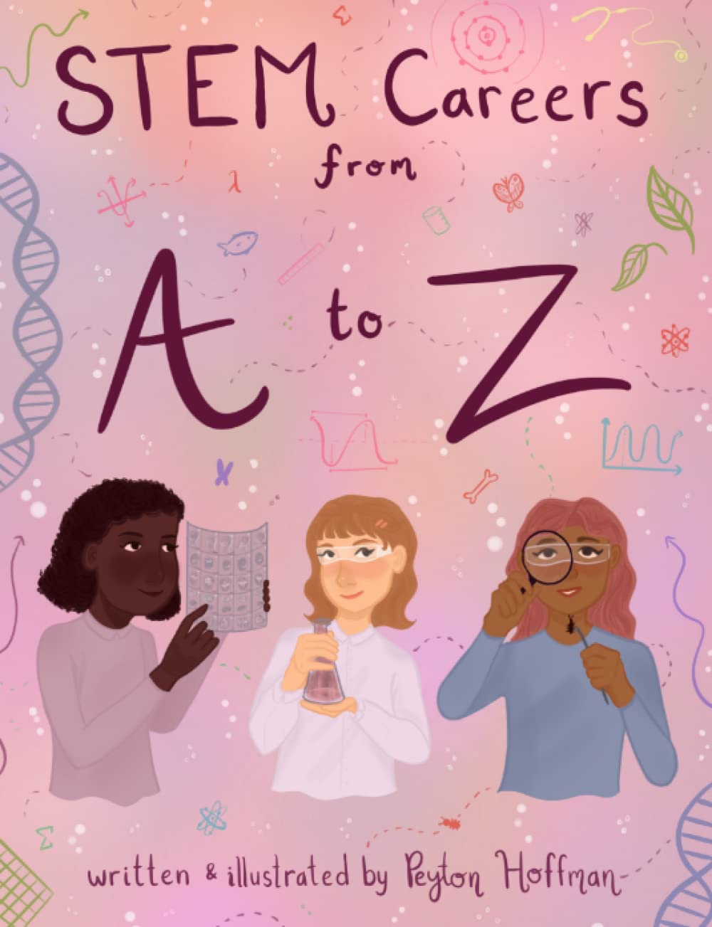 STEM Careers from A to Z by Peyton Hoffman | Goodreads