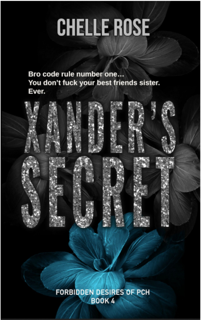 Xander's Secret (Forbidden Desires of PCH #4) by Chelle Rose | Goodreads