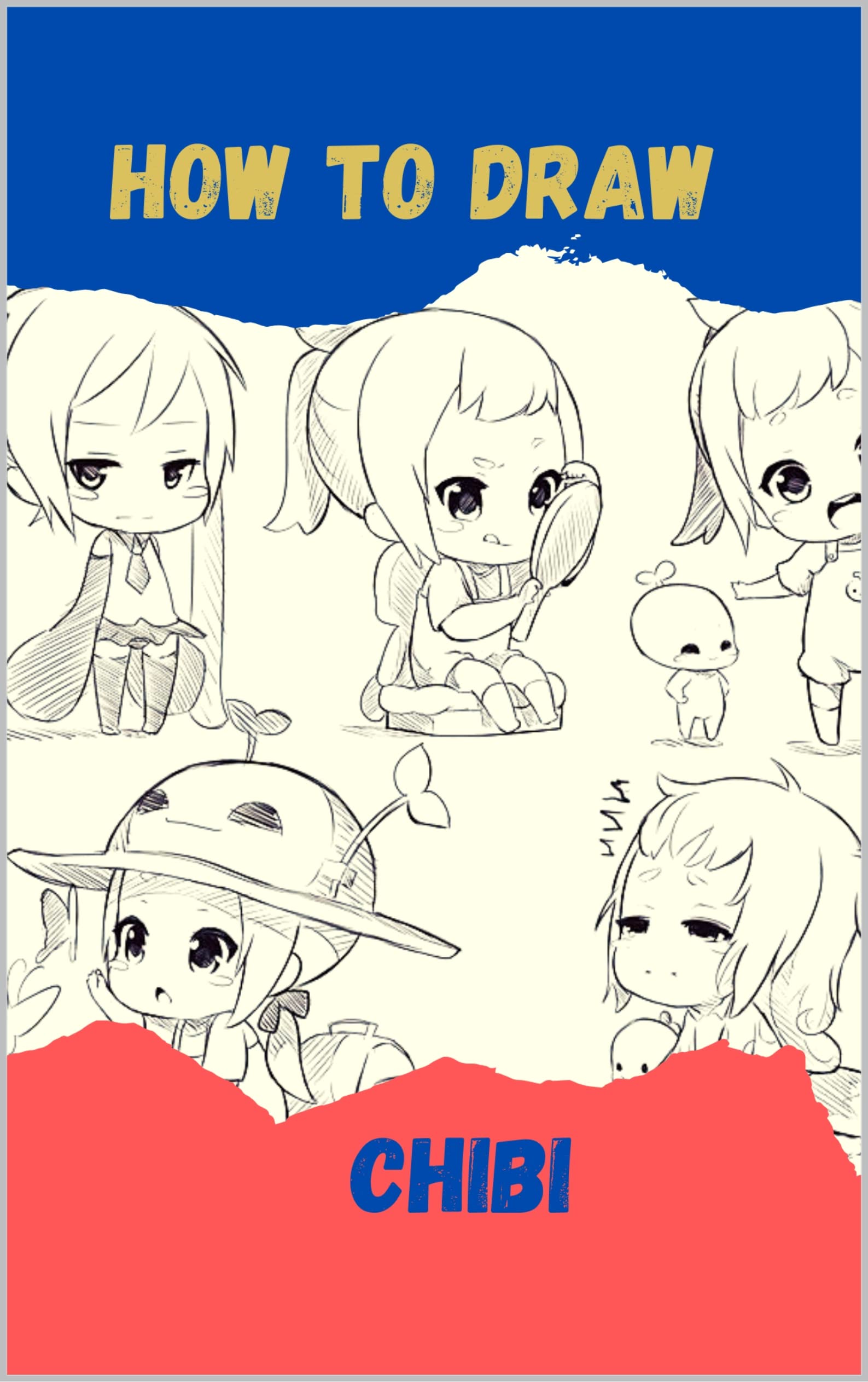 How To Draw Chibi: Easy and Simple Step-by-Step Guide Book to Draw ...