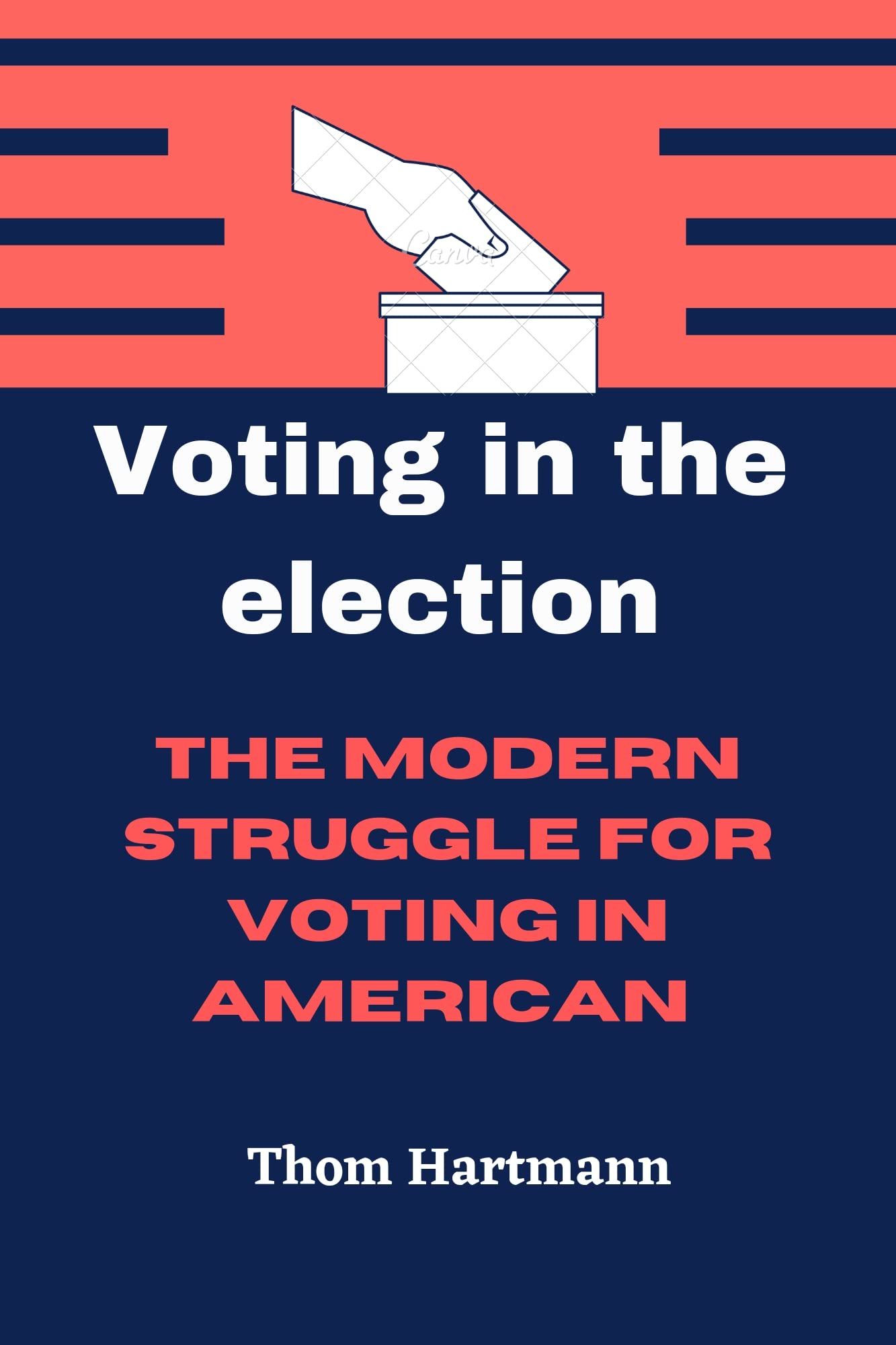 Voting in the election : the modern struggle for Voting Rights in ...