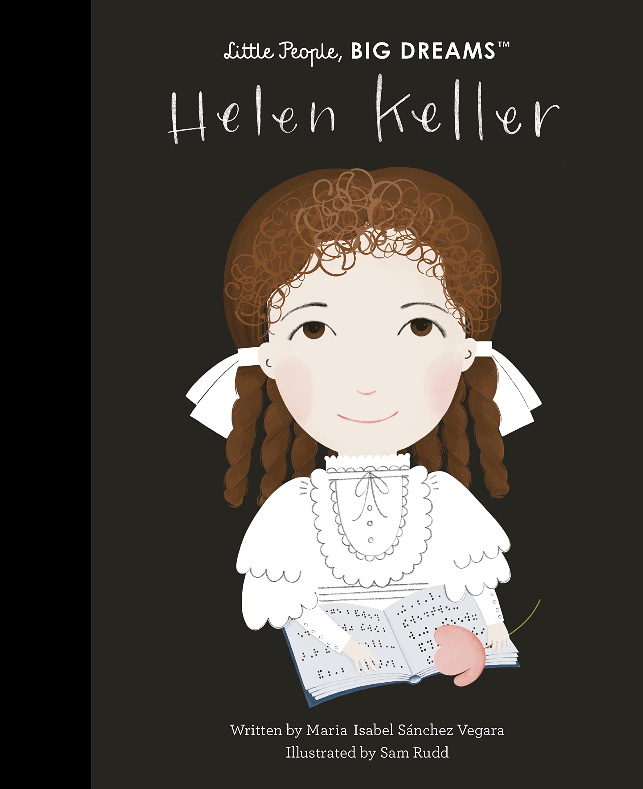 Helen Keller (Little People, BIG DREAMS) by Mª Isabel Sánchez Vegara ...
