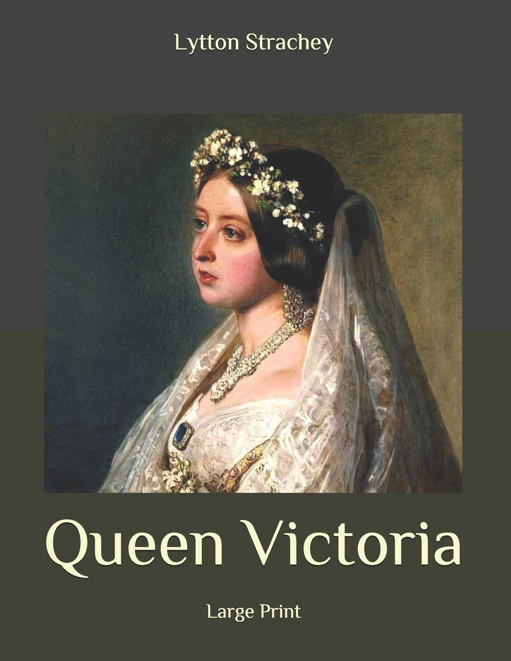 Queen Victoria: Large Print by Lytton Strachey | Goodreads