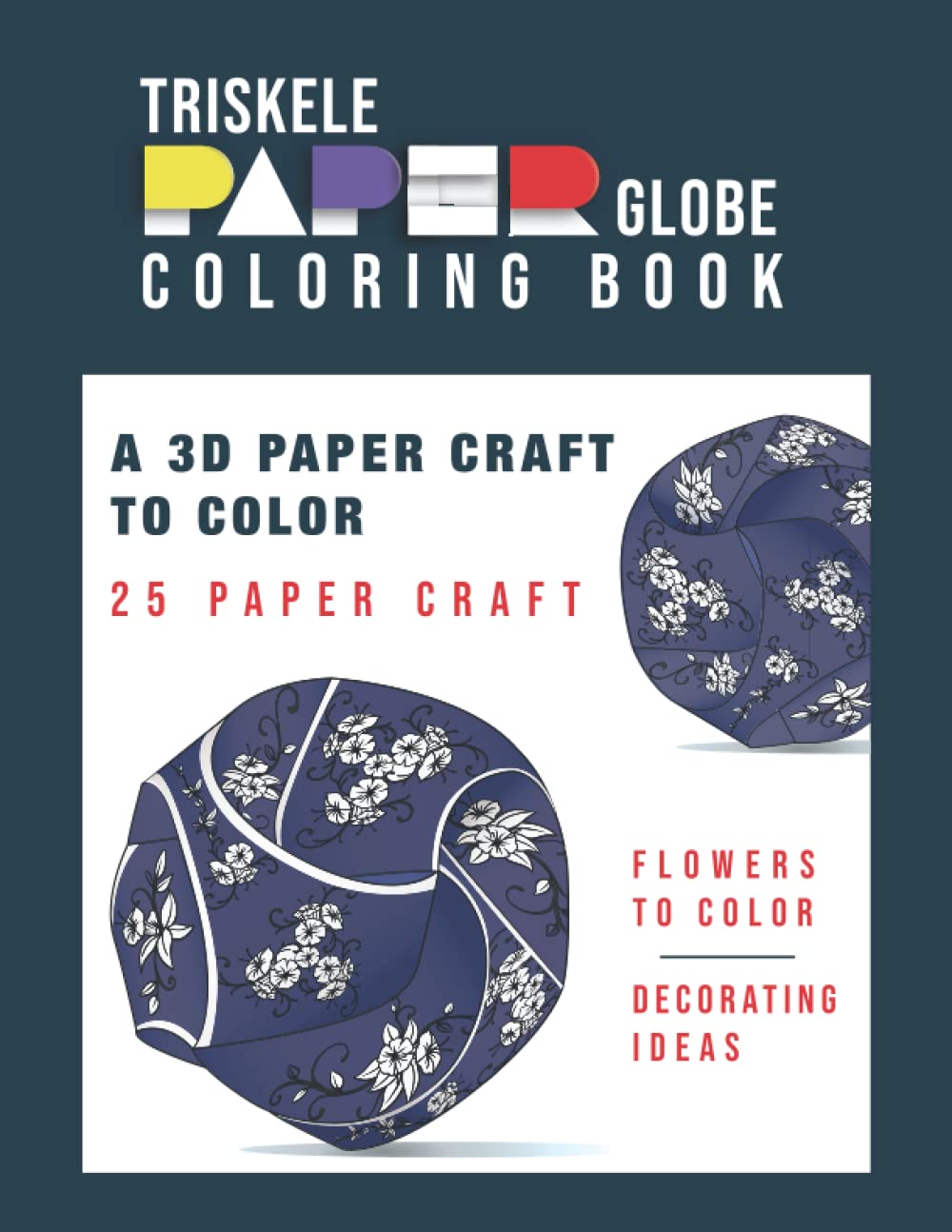 Triskele Paper Globe Coloring Book: A fabulous 3D Paper Craft, Color ...