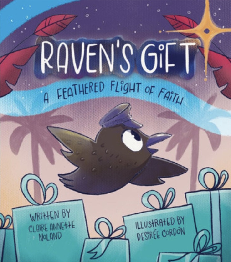 RAVEN'S GIFT: A Feathered Flight of Faith by Claire Annette Noland ...