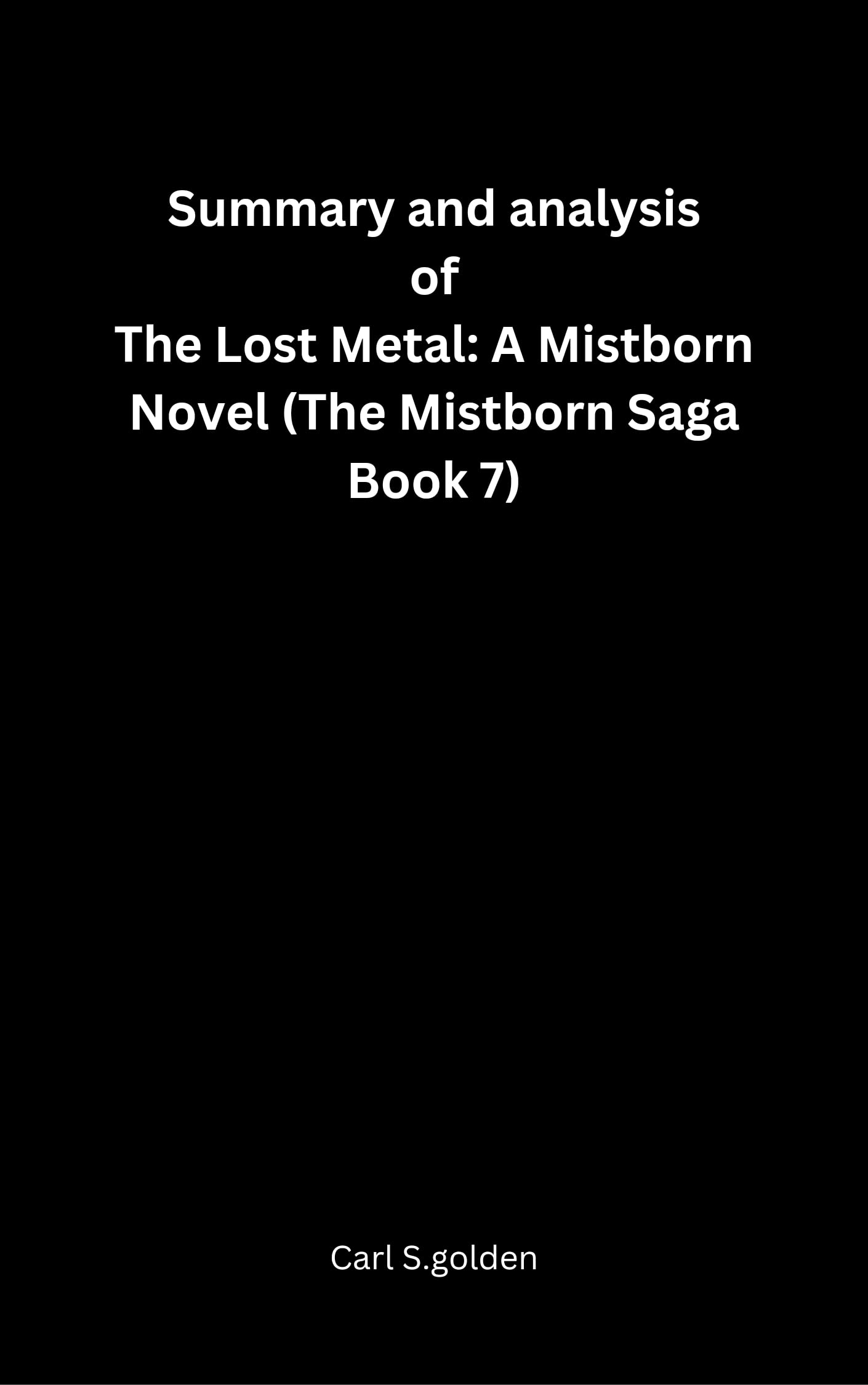 Summary and analysis of The Lost Metal: A Mistborn Novel by Carl S ...