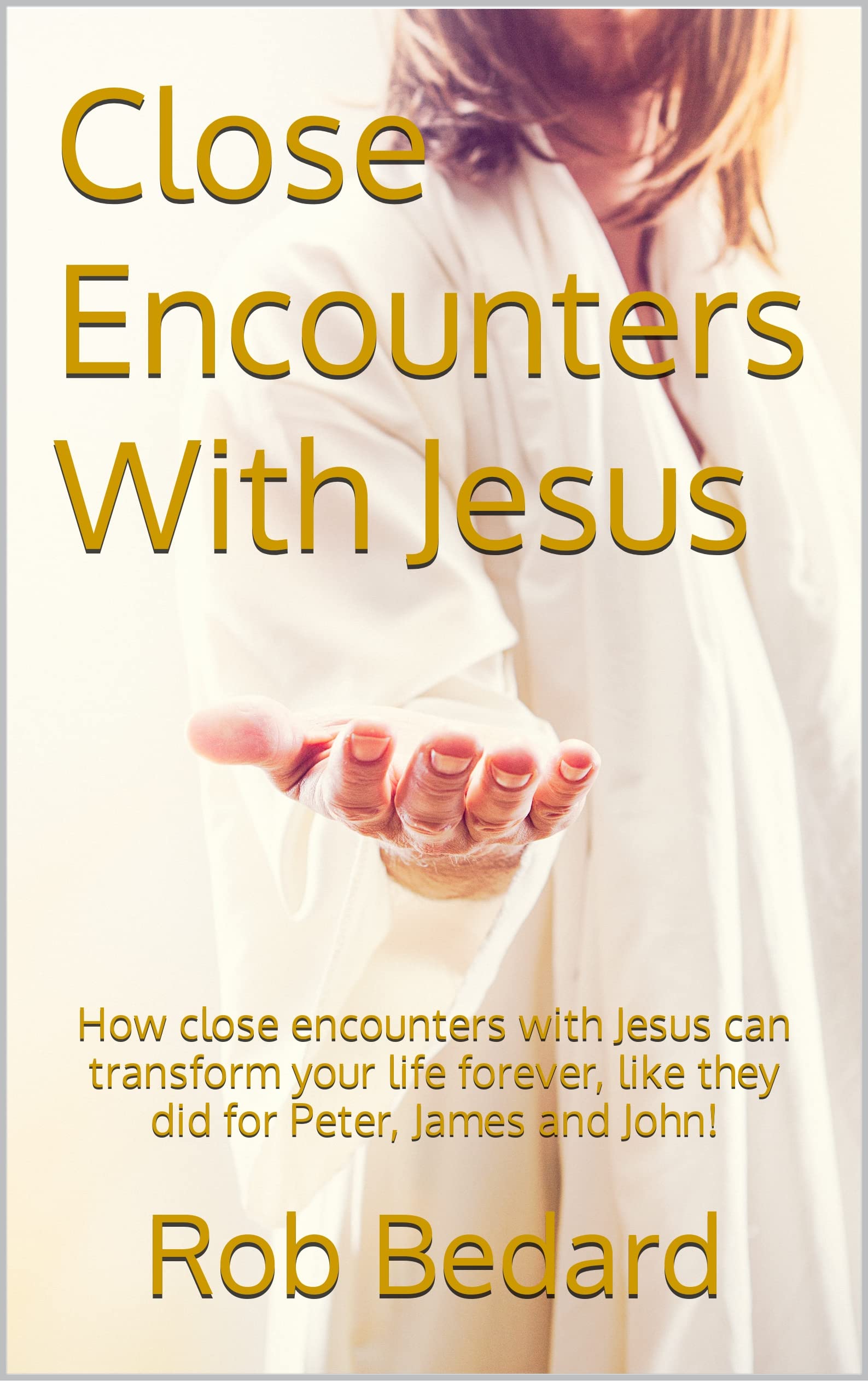 Close Encounters With Jesus: How close encounters with Jesus can ...
