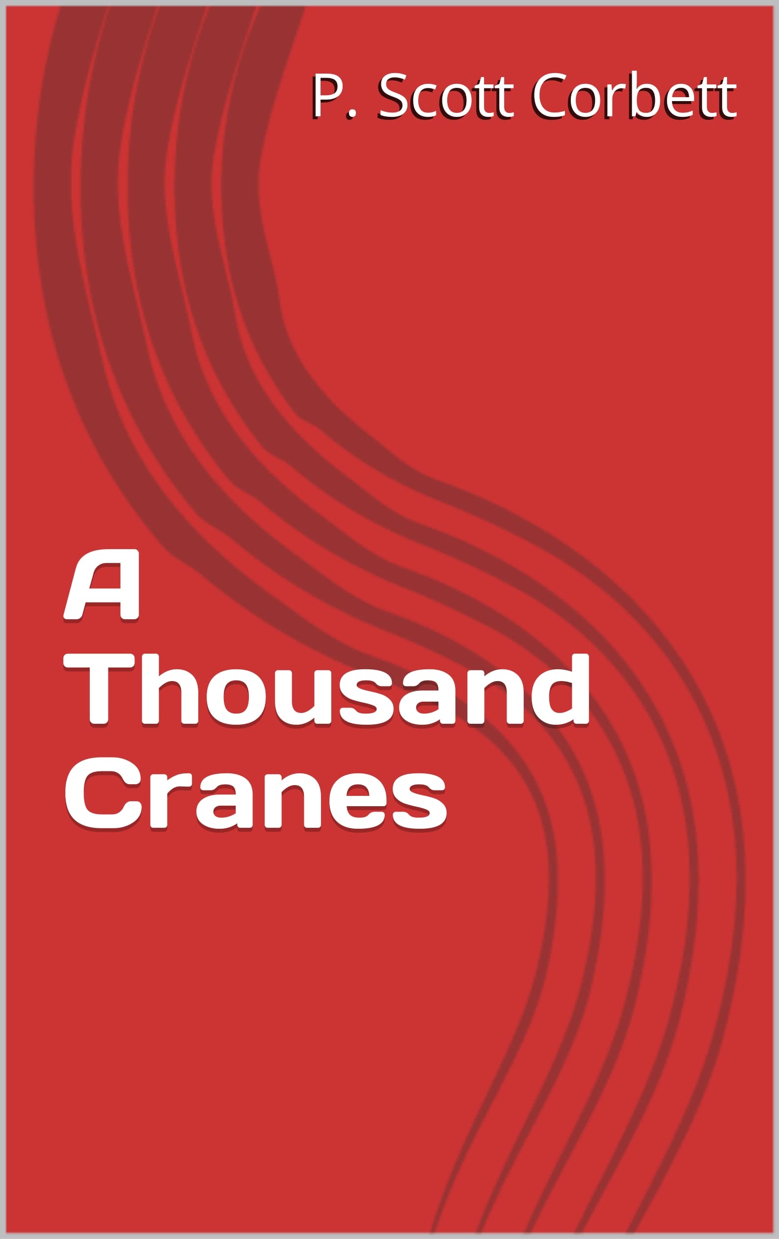 A Thousand Cranes by P. Scott Corbett | Goodreads