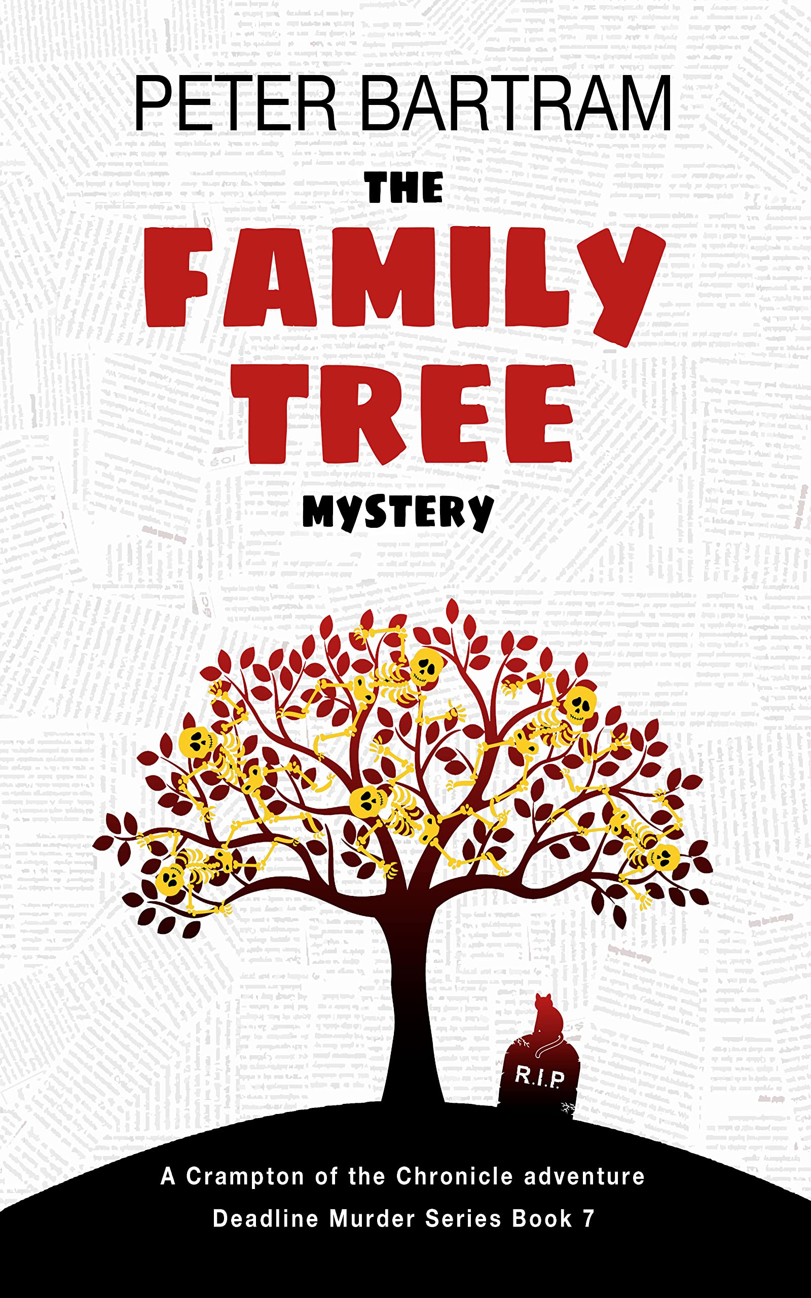 The Family Tree Mystery (Deadline Murder #7) by Peter Bartram | Goodreads