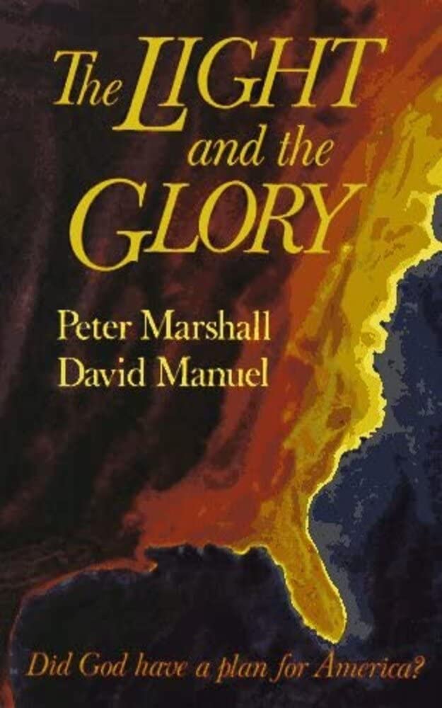 The Light and the Glory by Peter Marshall by Peter Marshall | Goodreads