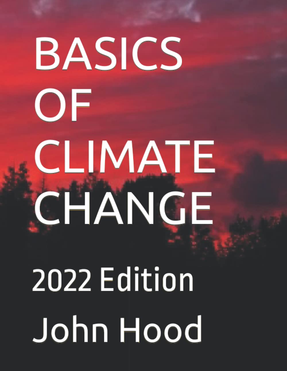 BASICS OF CLIMATE CHANGE by John Hood | Goodreads