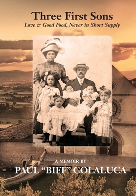 Three First Sons: Love & Good Food, Never in Short Supply by Paul Biff ...