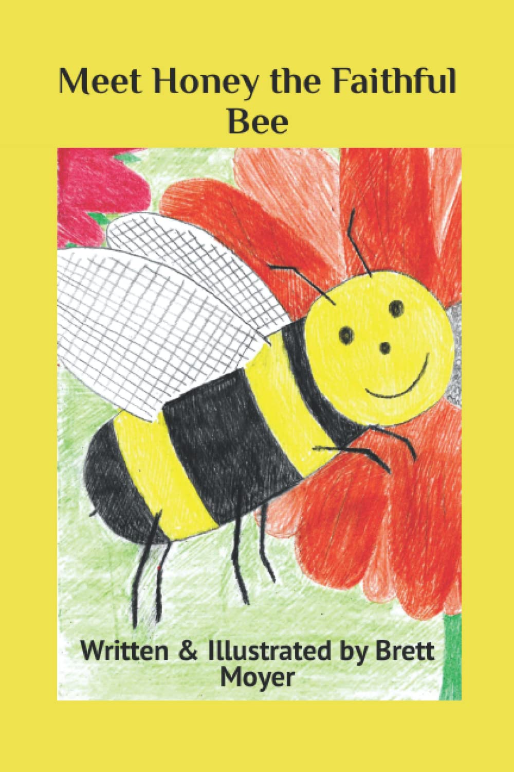Meet Honey the Faithful Bee by Brett Moyer | Goodreads