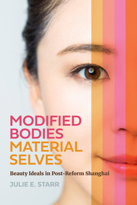 Modified Bodies: Modified Bodies, Material Selves by Julie E Starr ...
