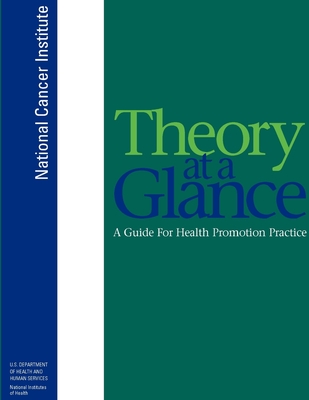 Theory at a Glance: A Guide for Health Promotion Practice by U S ...