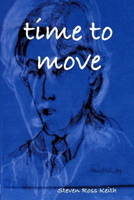 time to move by Steven Ross Keith | Goodreads