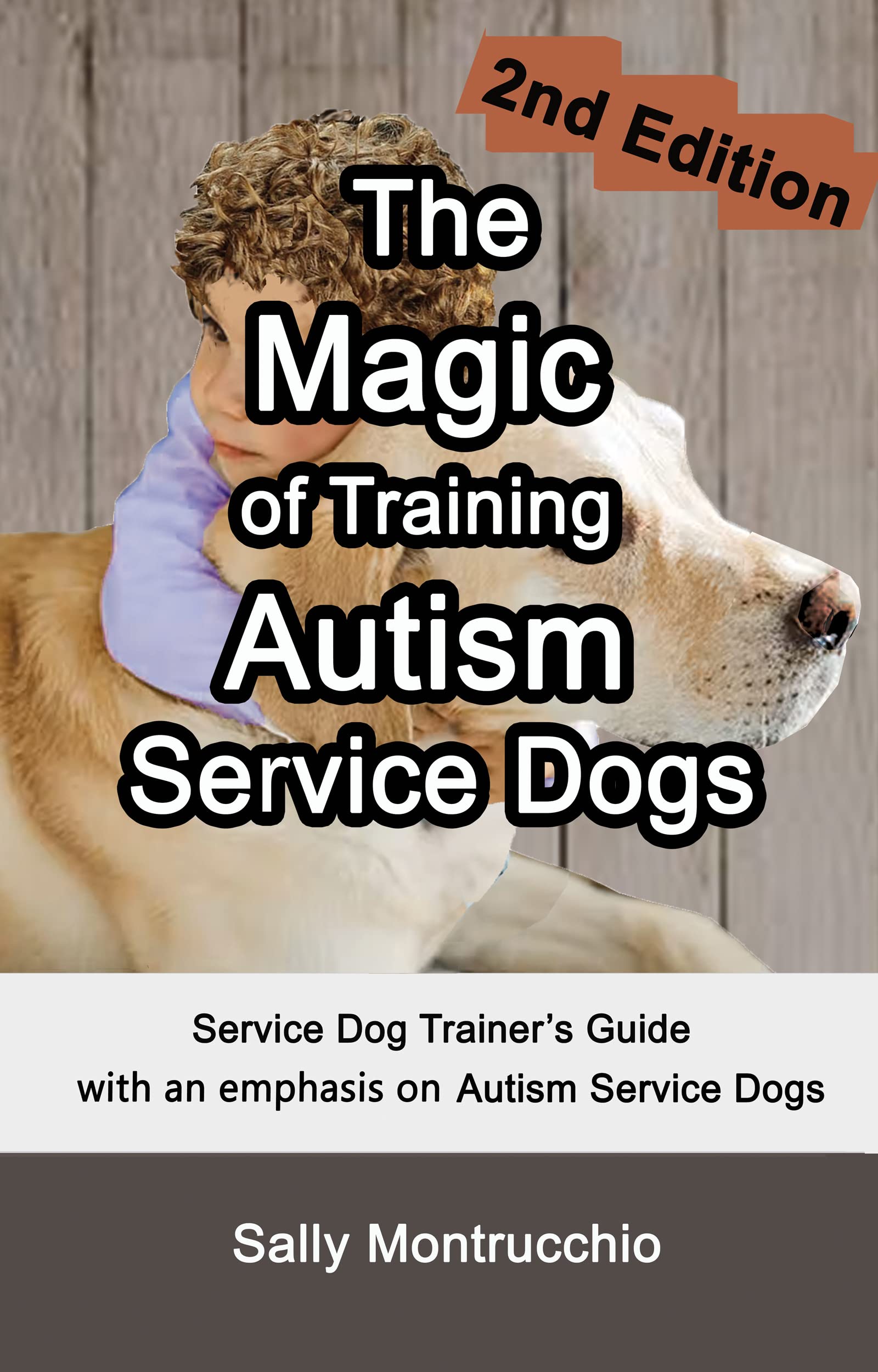 The Magic of Training Autism Service Dogs by Sally Montrucchio | Goodreads