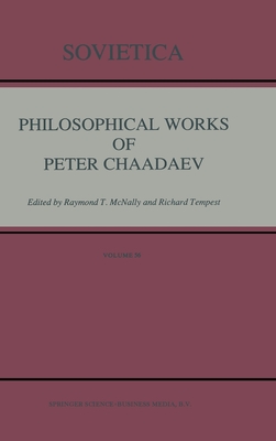 Philosophical Works of Peter Chaadaev by Petr Iakovlevich Chaadaev ...