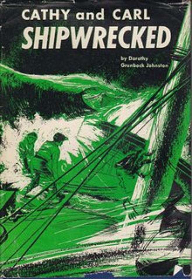 Cathy and Carl Shipwrecked by Dorothy Grunbock Johnston | Goodreads