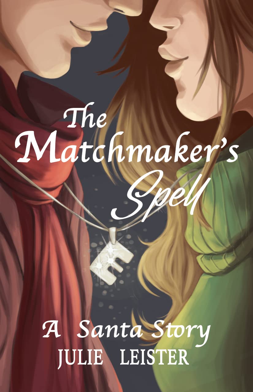 The Matchmaker's Spell: A Santa Story by Julie Leister | Goodreads