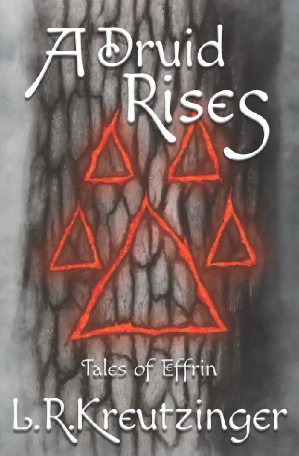 A Druid Rises: Tales of Effrin by L.R. Kreutzinger | Goodreads
