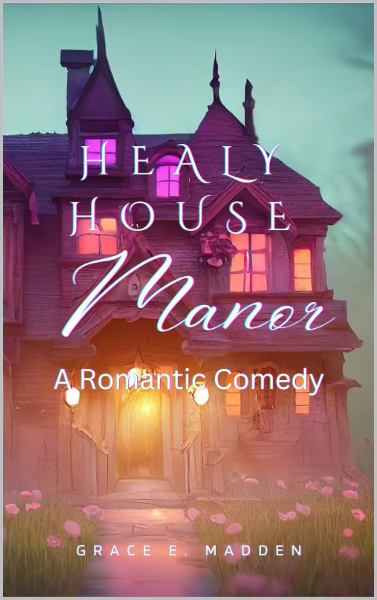 Healy House Manor by Grace E. Madden | Goodreads