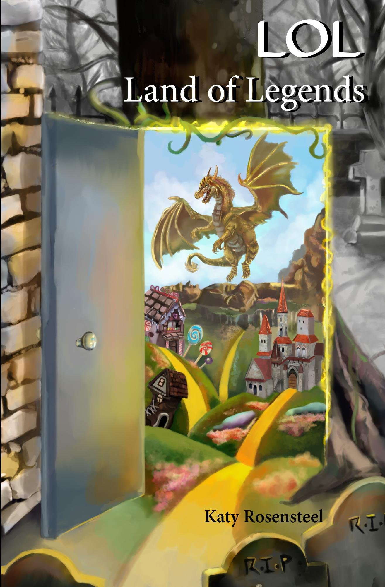 LOL Land of Legends (The LOL Trilogy Book 1) by Katy Rosensteel | Goodreads