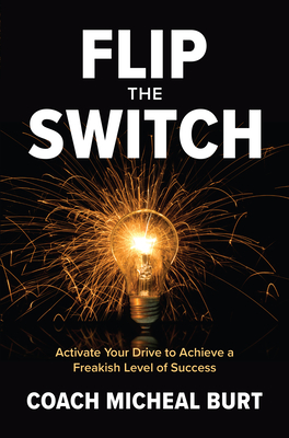 Flip the Switch: Activate Your Drive to Achieve a Freakish Level of ...