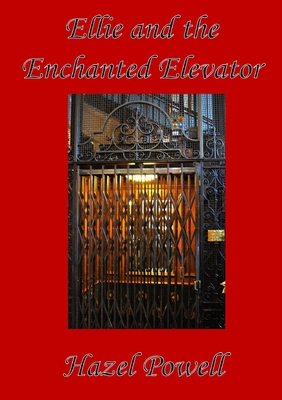 Ellie and the Enchanted Elevator by Hazel Powell | Goodreads
