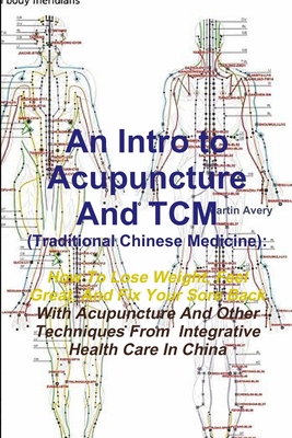 An Intro to Acupuncture And Tcm (Traditional Chinese Medicine): How To ...