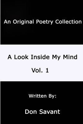 A Look Inside My Mind. . .Vol. 1 by Don Savant | Goodreads