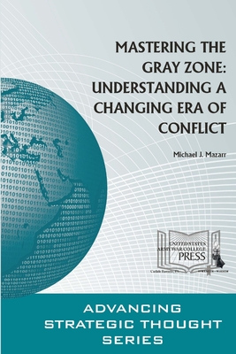 Mastering The Gray Zone: Understanding A Changing Era of Conflict by ...