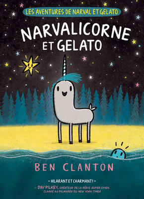 Les aventures de Narval et Gelato N° 7 : Narvalicorne et Gelato by Ben ...