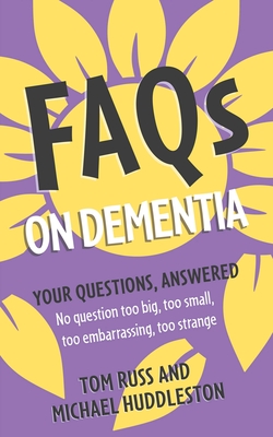 FAQs on Dementia by Tom Russ | Goodreads