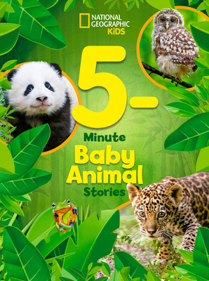 National Geographic Kids 5-Minute Baby Animal Stories by National ...