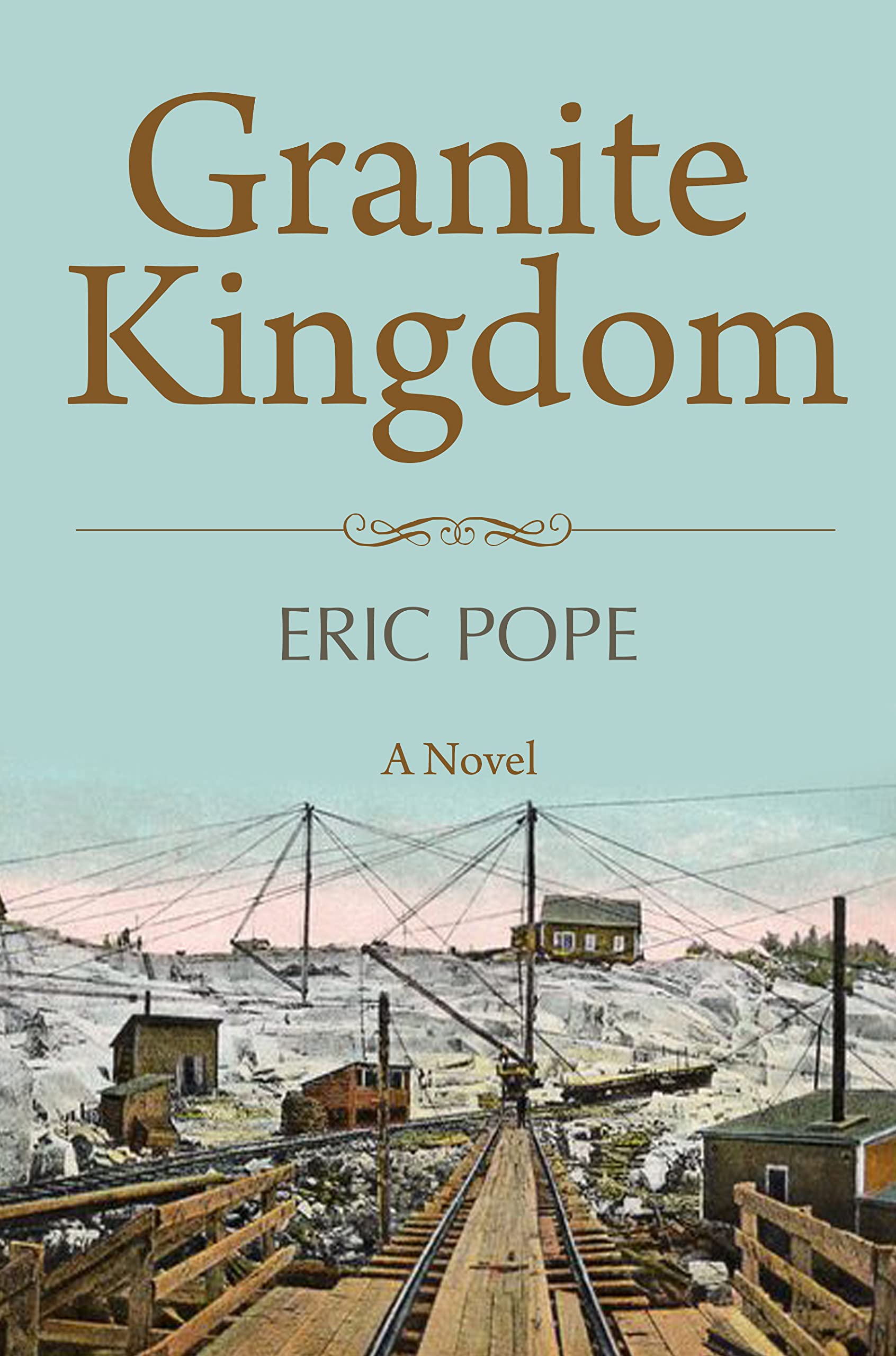 Granite Kingdom: a Novel by Eric Pope | Goodreads
