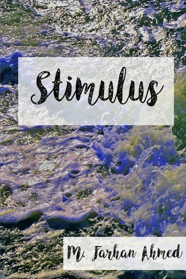 Stimulus by Muhammad Farhan Ahmed | Goodreads