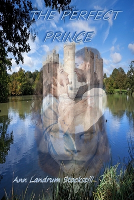 THE PERFECT PRINCE by Ann Landrum Stockstill | Goodreads
