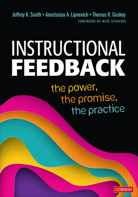 Instructional Feedback: The Power, the Promise, the Practice by Jeffrey ...